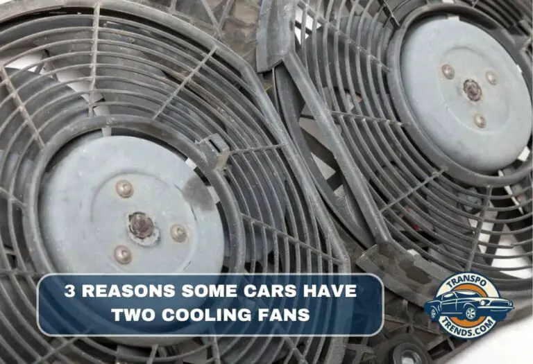 2 Reasons Some Cars Have Two Cooling Fans – transpotrends.com